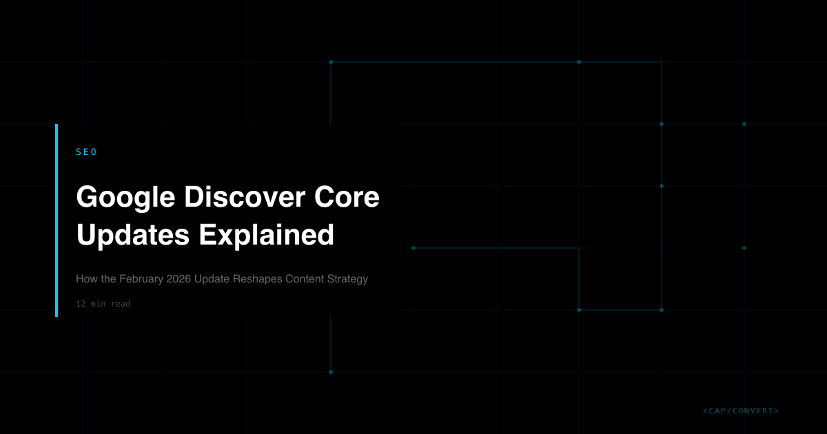 Google Discover Core Updates Explained | Capconvert