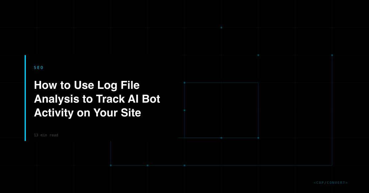 Log File Analysis for AI Bots | Capconvert